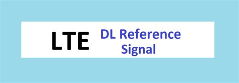 Lte Dl Reference Signals
