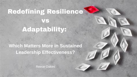 Redefining Resilience Vs Adaptability Which Matters More In Sustained