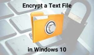 How To Encrypt Decrypt A Text File In Windows