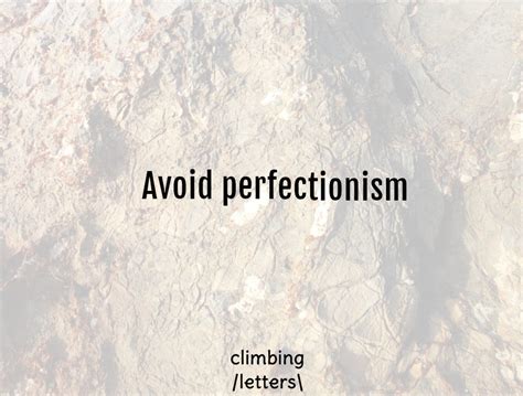 perfectionism climb to detect and overcome it