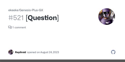 Question · Issue 521 · Ekeekegenesis Plus Gx · Github