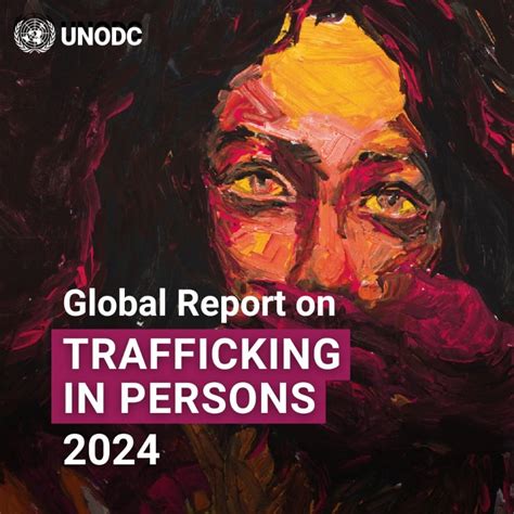 Launch Of 2024 Global Report On Trafficking In Persons