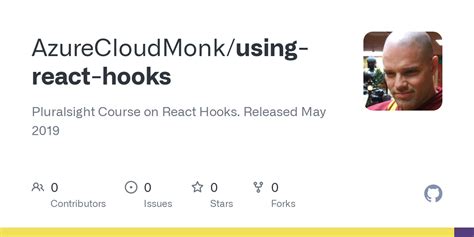 GitHub AzureCloudMonk Using React Hooks Pluralsight Course On React Hooks Released May