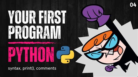 04 Write Your First Python Program Syntax Print Comment In Detail