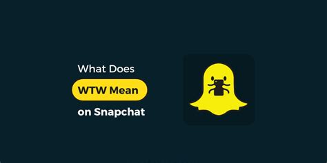 What Does WTW Mean On Snapchat Meaning Usage And Examples