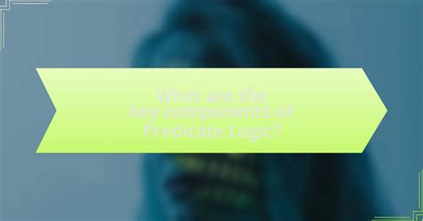 Understanding Predicate Logic In Programming • Logic