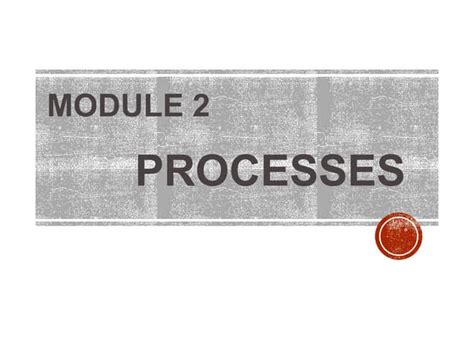 operating system module 2 presentation notes pptx