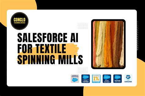 Salesforce Ai For Textile Spinning Mills Conclo Technologies