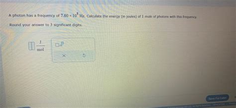 Solved A photon has a frequency of 7.60×108 Hz. Calculate | Chegg.com
