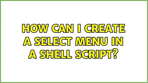 Ubuntu How Can I Create A Select Menu In A Shell Script Youtube