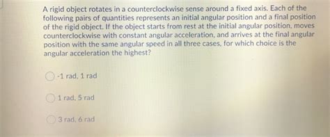 solved a rigid object rotates in a counterclockwise sense