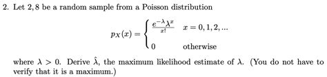 solved 2 let 2 8 be a random sample from a poisson