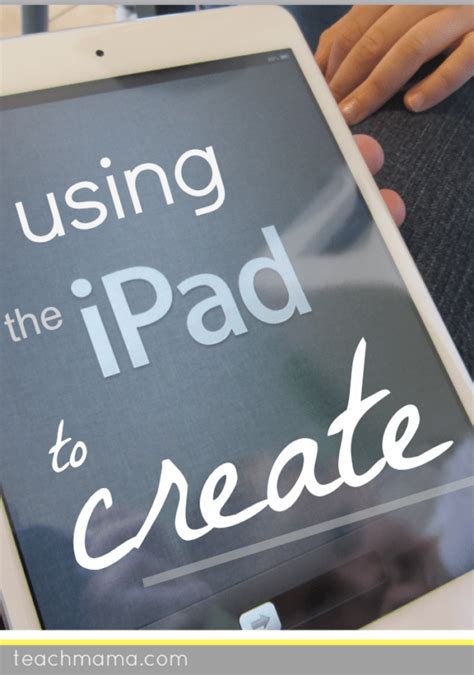Using IPad Apps To Create Teach Mama