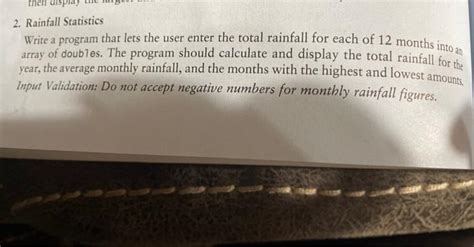 Solved 2 Rainfall Statistics Write A Program That Lets The
