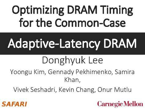 Optimizing DRAM Timing For The CommonCase AdaptiveLatency DRAM