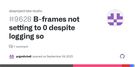 B Frames Not Setting To 0 Despite Logging So · Issue 9628 · Obsproject