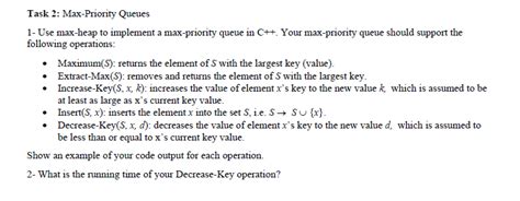 solved task 2 max priority queues 1 use max heap to