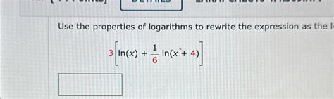 Solved Use The Properties Of Logarithms To Rewrite The