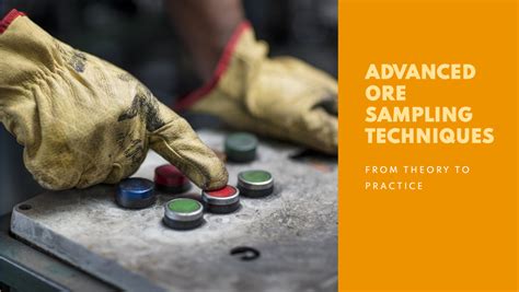 Advanced Techniques In Ore Sampling From Theory To Practice