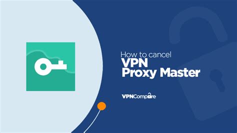How To Cancel Vpn Proxy Master And Get A Refund Vpncompare