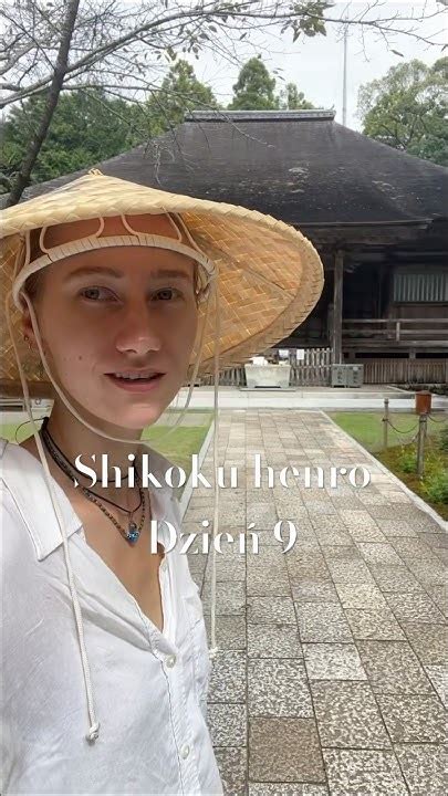 Shikoku Henro Dzień 9 Wędrówki Przez Japonię Japonia Podróże