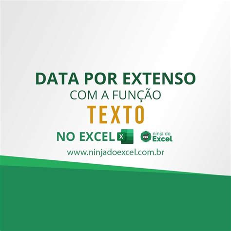 Como Exibir Data Por Extenso No Excel Com A Função Texto