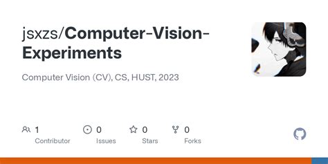 Github Jsxzscomputer Vision Experiments Computer Vision Cv Cs Hust 2023