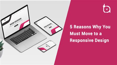 Reasons Why You Must Move To A Responsive Design