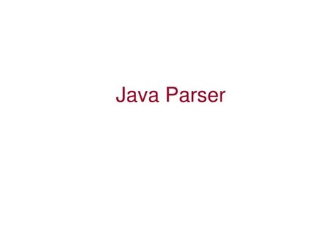 Ppt Java Parser Powerpoint Presentation Free Download Id 4425404