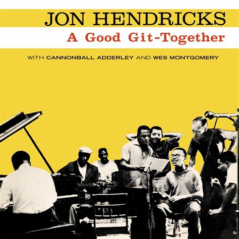 Jon Hendricks A Good Git Together Reviews Album Of The Year