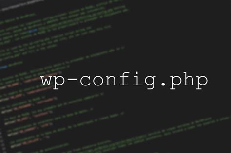 How To Configure The Wp Config Php File In WordPress