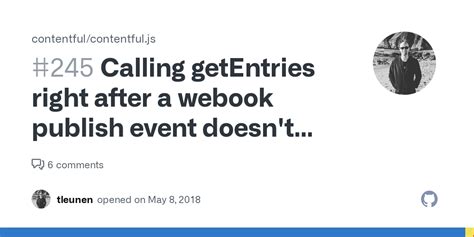 Calling Getentries Right After A Webook Publish Event Doesnt Always