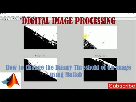 How To Change The Binary Threshold Of An Image Using Matlab YouTube