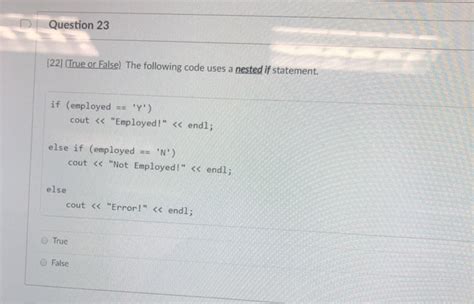 Solved Question 23 22 True Or False The Following Code