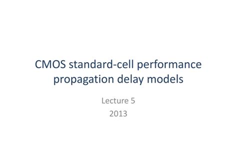 CMOS Standard Cell Performance Propagation Delay Models