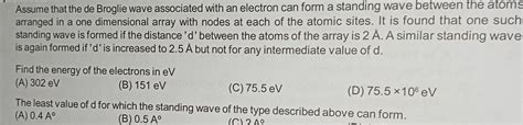 [answered] Assume That The De Broglie Wave Associated With An Electron