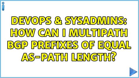 Devops And Sysadmins How Can I Multipath Bgp Prefixes Of Equal As Path Length Youtube