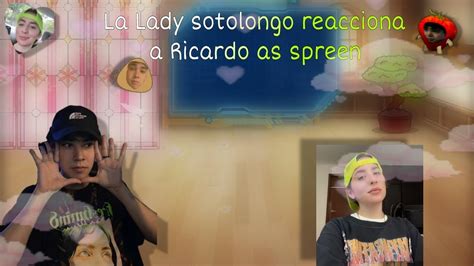 ★la lady sotolongo reacciona a ricardo as spreen★ [no parte 2] youtube
