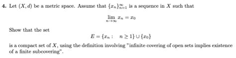 Solved 4 Let X D Be A Metric Space Assume That Xn N 1 Chegg Com