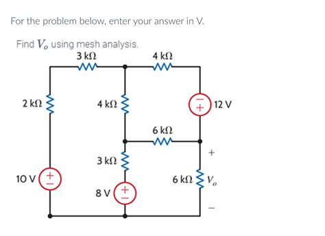 Solved For The Problem Below Enter Your Answer In V Find Vo Chegg Com