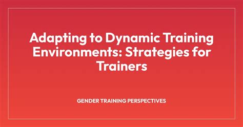 adapting to dynamic training environments strategies for trainers