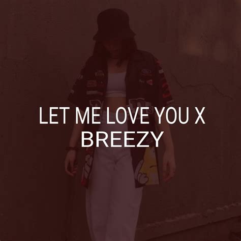 Let Me Love You X Breezy - Single by Evrido | Spotify