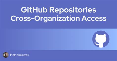 Github Repositories Cross Organization Access Cloud Chronicles