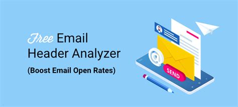 Free Email Header Analyzer Boost Your Email Open Rates