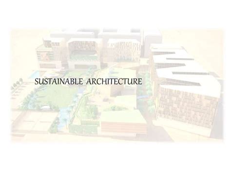 Sustainable Green Architecture Design Concepts Pptx Civil Engineering Industry Industries