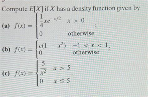 solved compute e[x] if x has a density function given by
