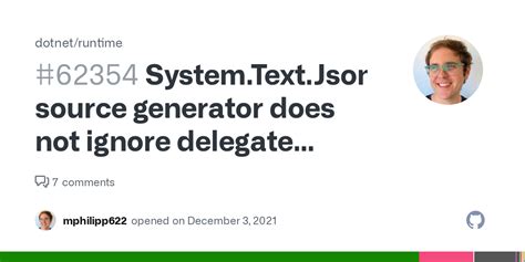 Systemtextjson Source Generator Does Not Ignore Delegate Properties · Issue 62354 · Dotnet