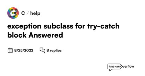 Exception Subclass For Try Catch Block Answered C