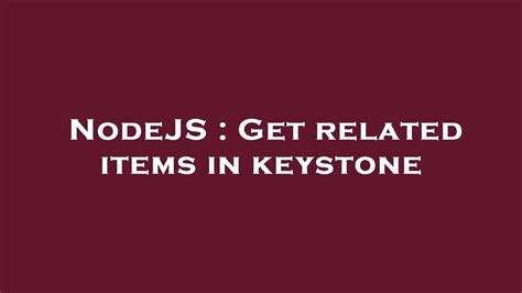Nodejs Get Related Items In Keystone Youtube