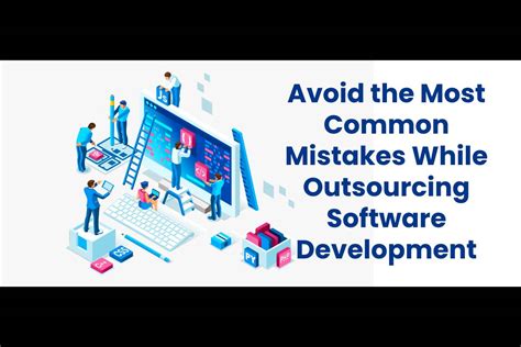 Avoid These 6 Mistakes While Outsourcing Software Development In 2021
